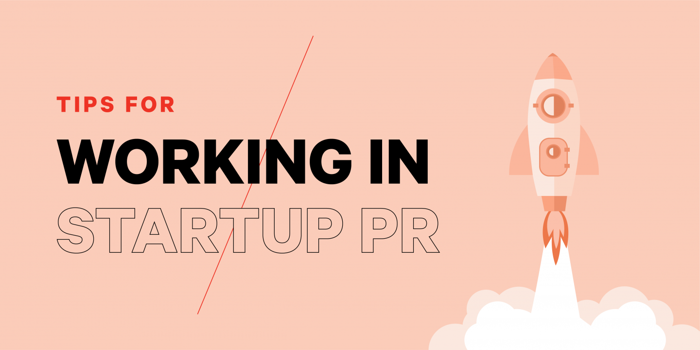Tips for Working in Startup PR - The Abbi Agency - Fierce. Independent ...